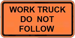 The Traffic Sign Store: Work Truck Do Not Follow - 36x18-inch